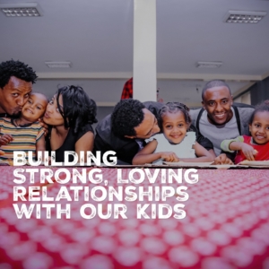 Building Strong, Loving Relationships with Our Kids - with Dr. Andrea ...